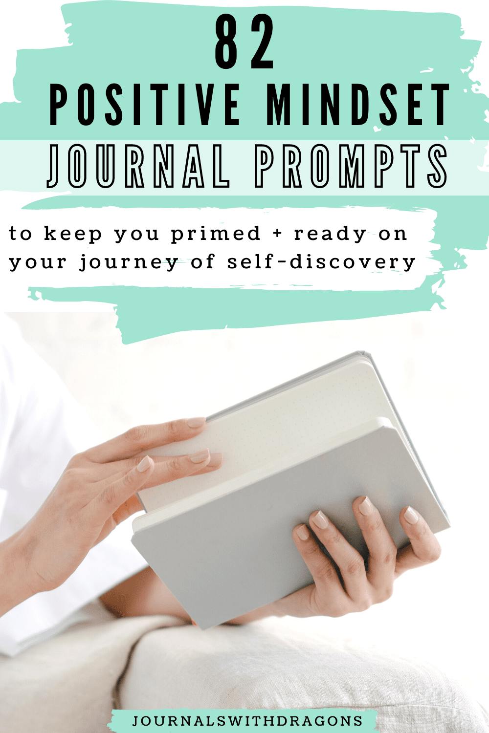 82 Positive Mindset Journal Prompts To Keep You Inspired & Motivated